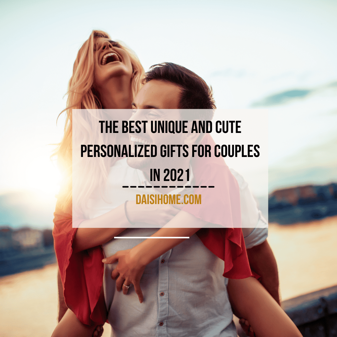 The Best Unique And Cute Personalized Gifts For Couples In 2021